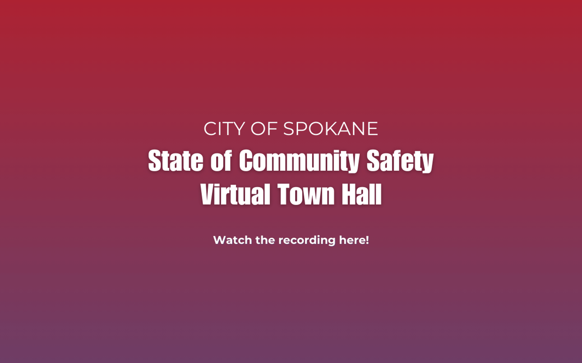 Watch the State of Community Safety Town Hall - City of Spokane, Washington
