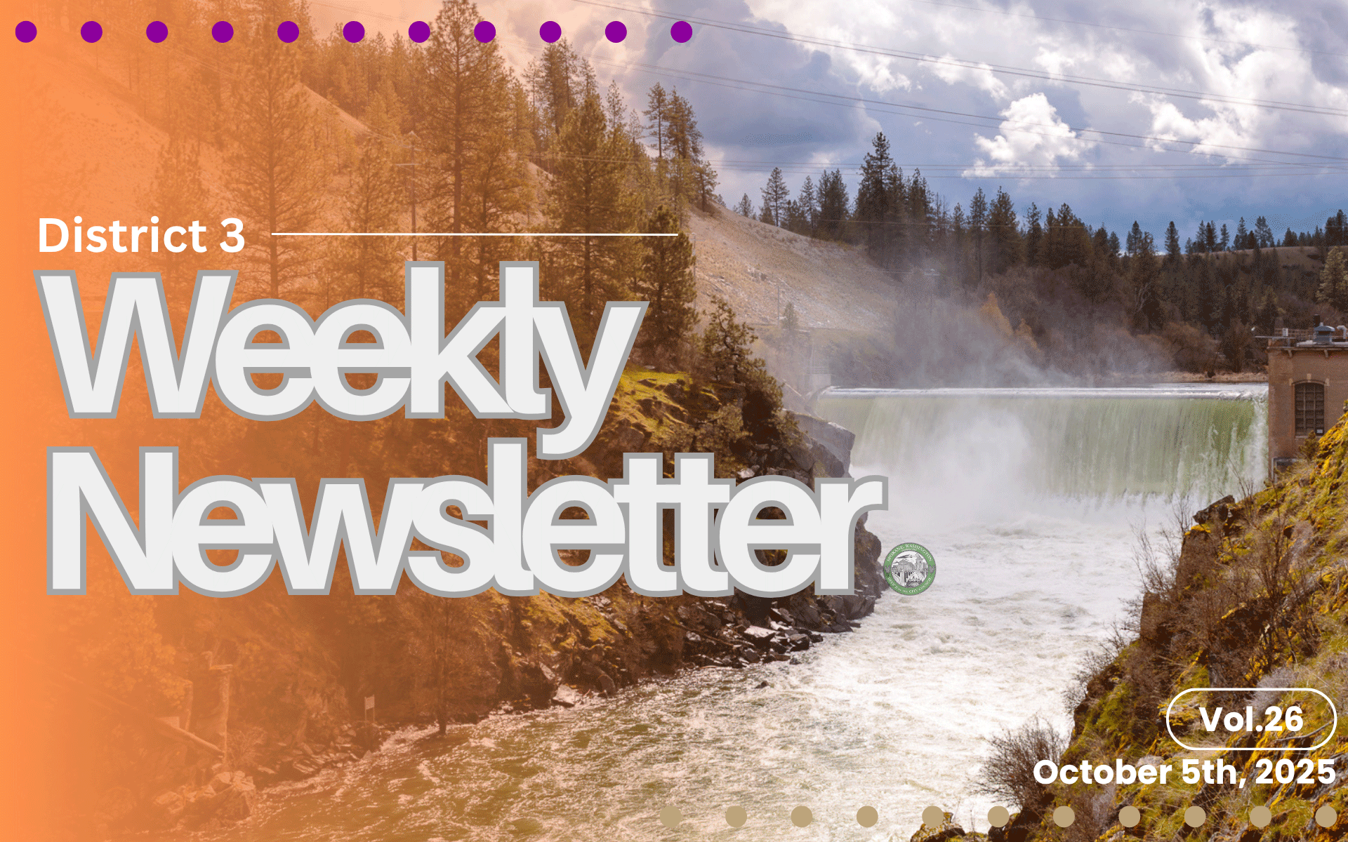District 3 Weekly Newsletter Vol. 26 - City of Spokane, Washington